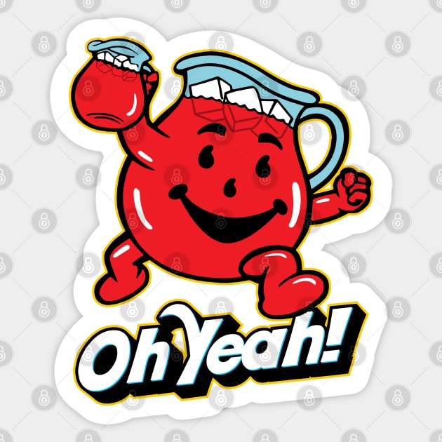 HEY KOOL-AID! OH YEAH! - Robzilla - Sticker | TeePublic